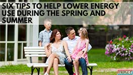 6 Tips to Help Lower Energy Use During the Spring and Summer